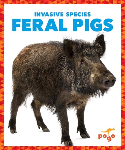 Feral Pigs (Invasive Species) by Alicia Z. Klepeis - Book Outlet