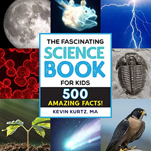 The Fascinating Science Book for Kids: 500 Amazing Facts! by Kevin ...