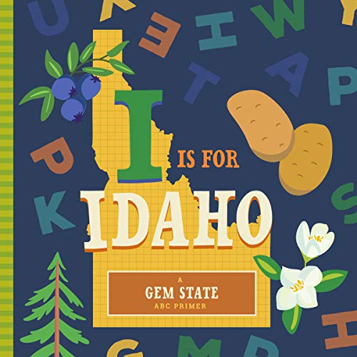 I Is for Idaho: A Gem State ABC Primer (ABC Regional Board Books) by ...