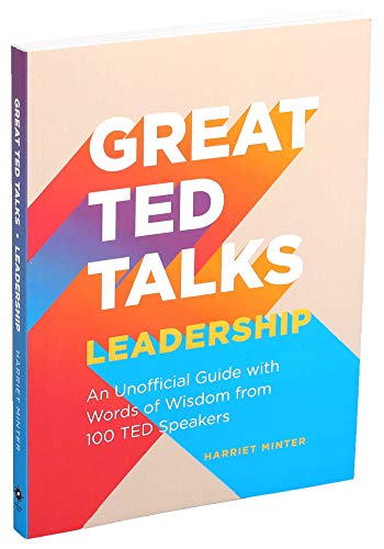 Great TED Talks: Leadership: An Unofficial Guide with Words of Wisdom ...
