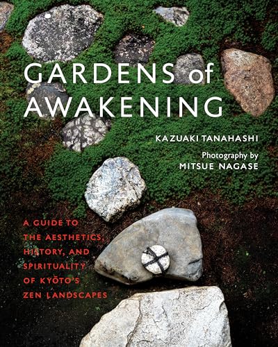Gardens of Awakening: A Guide to the Aesthetics, History, and ...