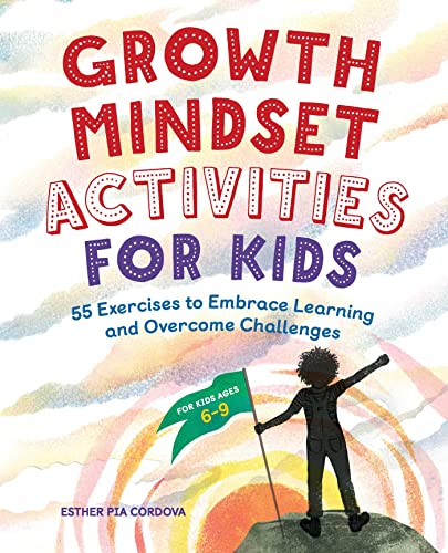 Growth Mindset Activities for Kids: 55 Exercises to Embrace Learning ...