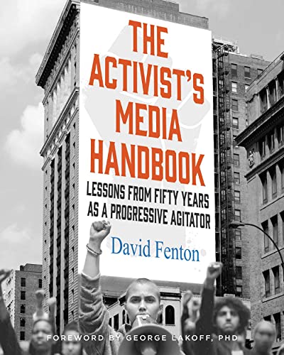 The Activist's Media Handbook: Lessons From Fifty Years as a ...