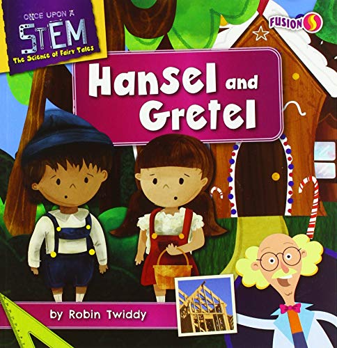 Hansel and Gretel (Once Upon a STEM: The Science of Fairy Tales) by ...