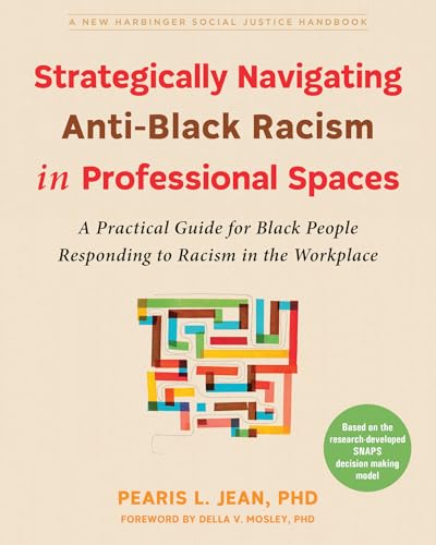 Strategically Navigating Anti-Black Racism in Professional Spaces (The ...