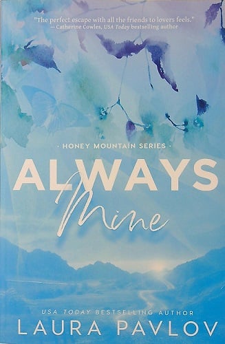 Always Mine (Honey Mountain Series, Bk. 1) by Laura Pavlov - Book Outlet