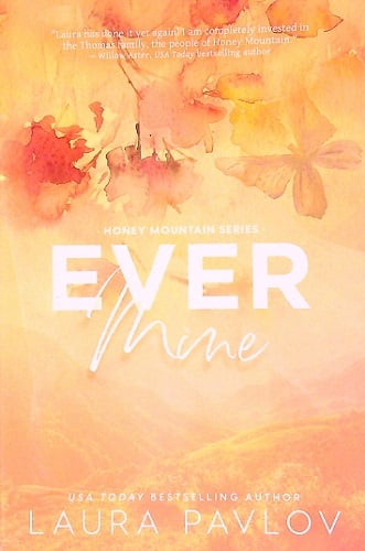 Ever Mine (Honey Mountain, Bk. 2) by Laura Pavlov - Book Outlet