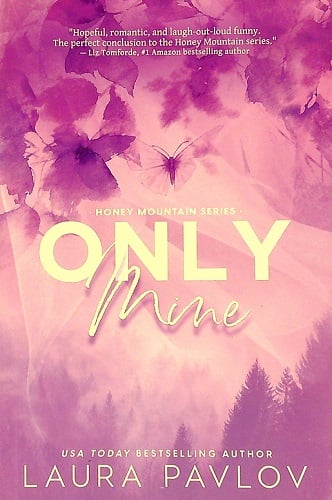 Only Mine (Honey Mountain, Bk. 5) by Laura Pavlov - Book Outlet