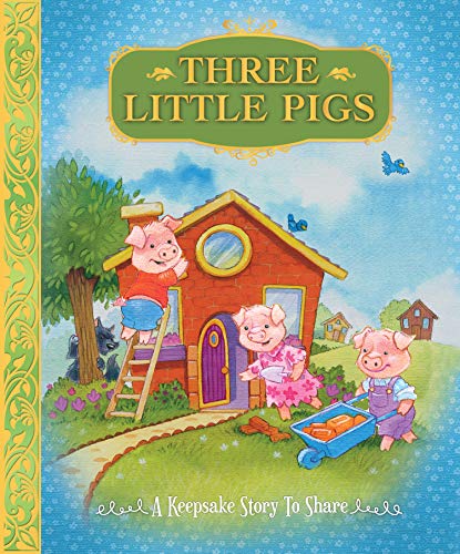 Three Little Pigs: A Keepsake Story to Share (Classic Storybooks) by ...