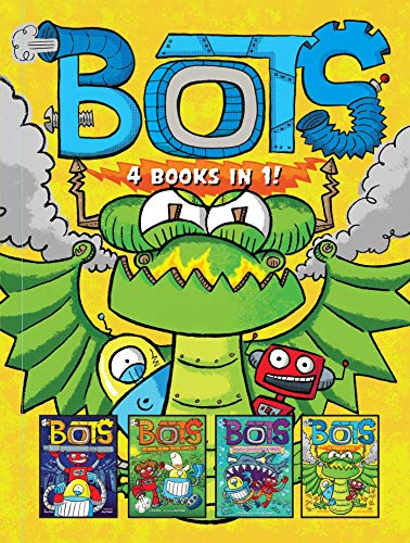 Bots 4 Books in 1!: The Most Annoying Robots in the Universe/The Good ...