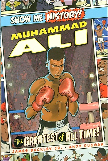 Muhammad Ali: The Greatest of All Time! (Show Me History!) by James Jr ...