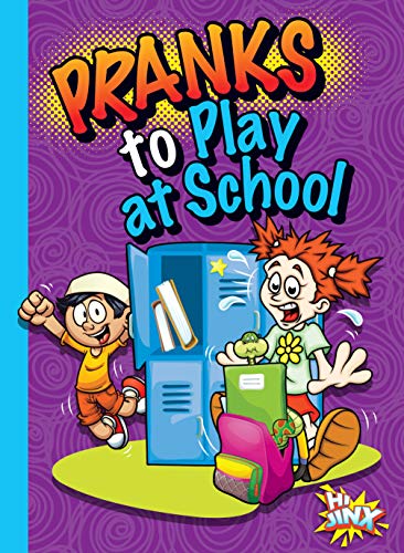 Pranks to Play at School (Humorous Hi Jinx) by Megan Cooley Peterson ...