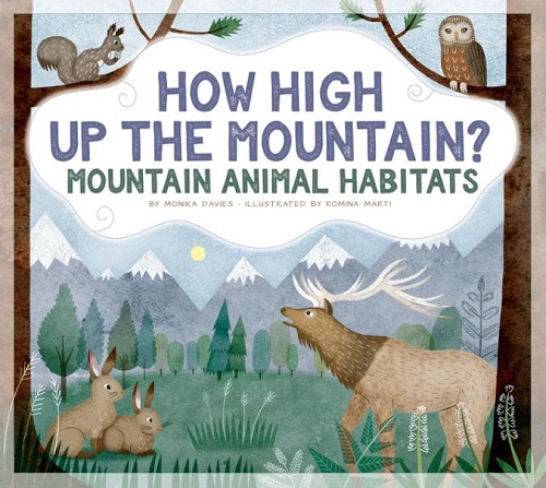 How High Up the Mountain? Mountain Animal Habitats (Animals Measure Up ...
