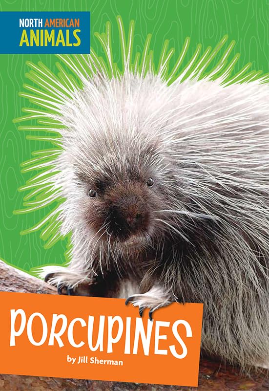 Porcupines (North American Animals) by Jill Sherman - Book Outlet