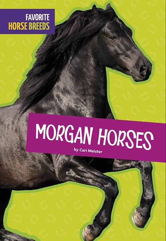Morgan Horses (Favorite Horse Breeds) by Cari Meister - Book Outlet