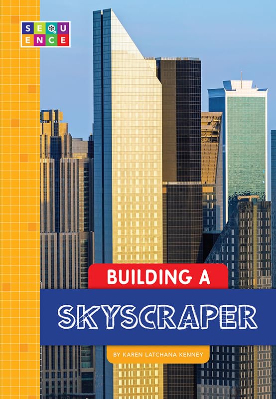 Building a Skyscraper (Sequence Amazing Structures) by Karen Latchana ...