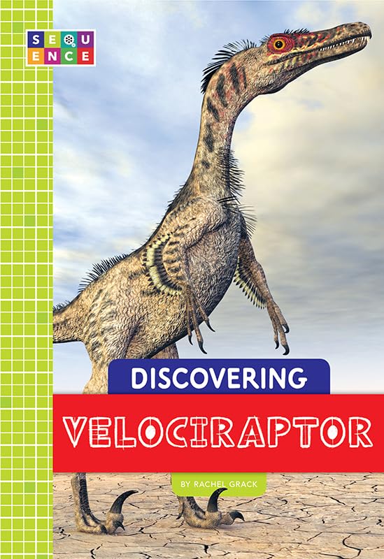 Discovering Velociraptor (Sequence Discovering Dinosaurs) by Rachel ...