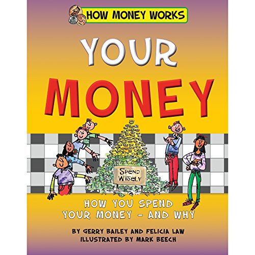 Your Money: How You Spend Your Money—and Why (How Money Works) by Gerry ...