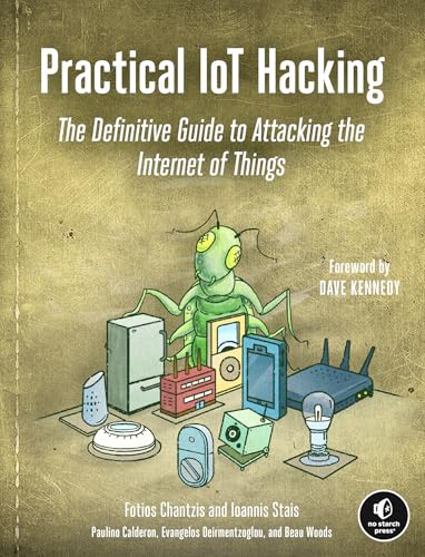 Practical Iot Hacking The Definitive Guide To Attacking The Internet