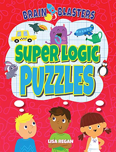 Super Logic Puzzles (Brain Blasters) by Lisa Regan - Book Outlet