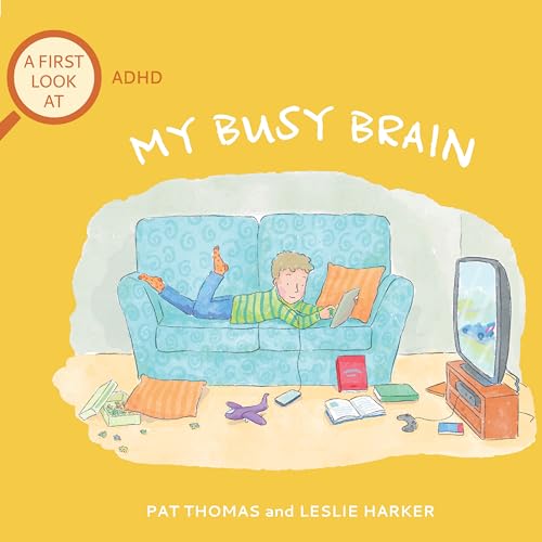 My Busy Brain: A First Look At ADHD (A First Look at...Series) by Pat ...