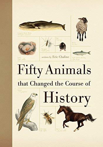 Fifty Animals that Changed the Course of History (Fifty Things That ...