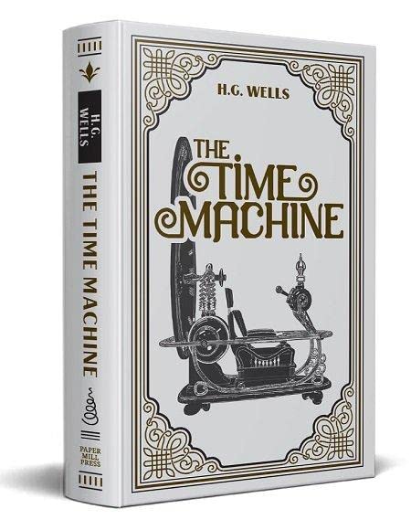 The Time Machine (Paper Mill Press Classics) by H. G. Wells - Book Outlet