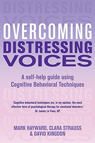 Overcoming Distressing Voices: A Self-Help Guide Using Cognitive ...
