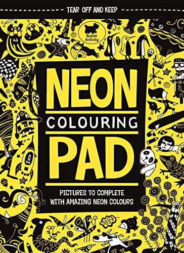 The Neon Colouring Pad: Pictures to Complete With Amazing Neon Colours ...