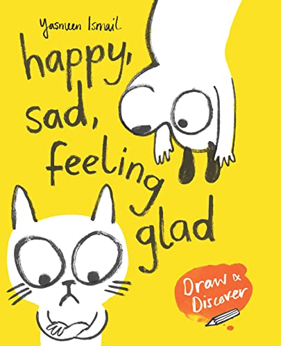 Happy, Sad, Feeling Glad (Draw and Discover) by Yasmeen Ismail - Book ...