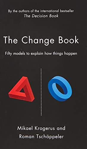 The Change Book: Fifty Models to Explain How Things Happen (The ...