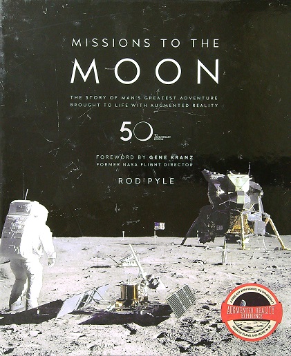 Missions to the Moon: The Story of Man's Greatest Adventure Brought to ...