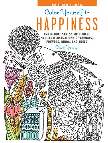 Color Yourself to Happiness Adult Coloring Book by Clare Youngs - Book ...