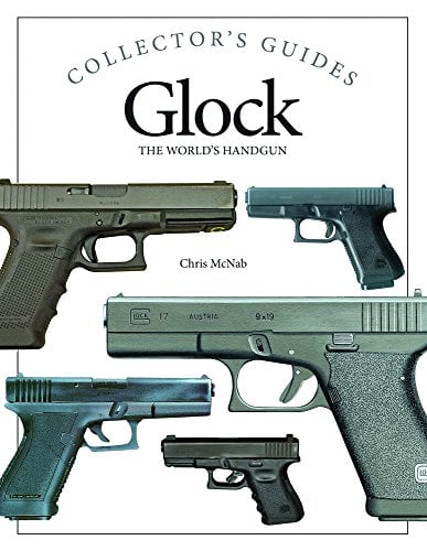 Glock: The World's Handgun (Collector's Guides) by Chris McNab - Book ...