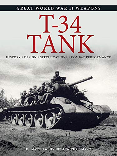 T-34 Tank (Great World War II Weapons) by Matthew Hughes - Book Outlet