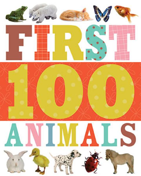 First 100 Animals by Make Believe Ideas - Book Outlet