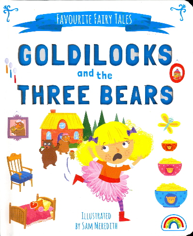 Goldilocks and the Three Bears (Favourite Fairy Tales) by Sam (Ilt ...