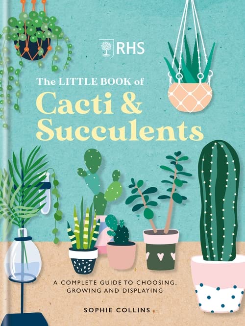 The Little Book of Cacti & Succulents: A Complete Guide to Choosing ...