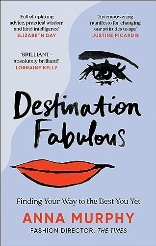 Destination Fabulous: Finding Your Way to the Best You Yet by Anna ...