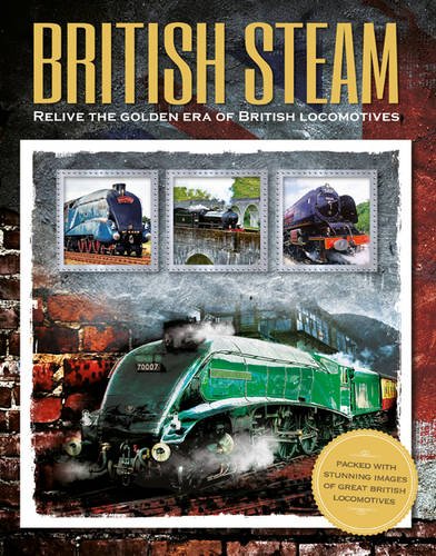 British Steam: Relive the Golden Era of British Locomotives by Igloo ...