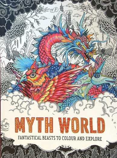 Myth World: Fantastical Beasts to Colour and Explore by Laurence King ...
