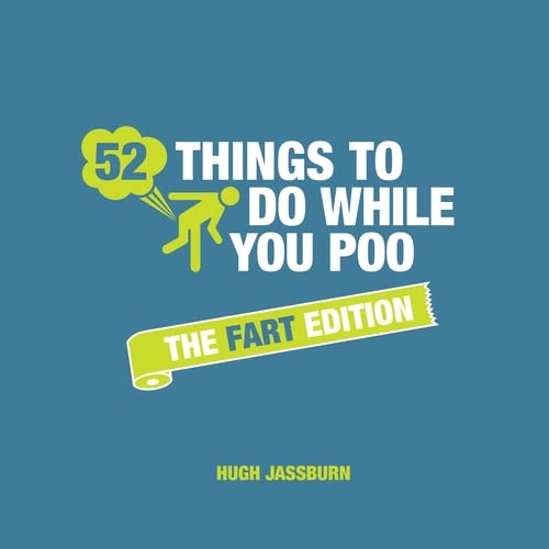 52 Things To Do While You Poo: The Fart Edition by Hugh Jassburn - Book ...