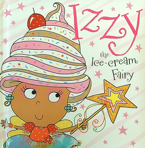 Izzy the Ice-Cream Fairy by Tim Bugbird - Book Outlet