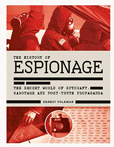The History of Espionage: The Secret World of Spycraft, Sabotage and ...