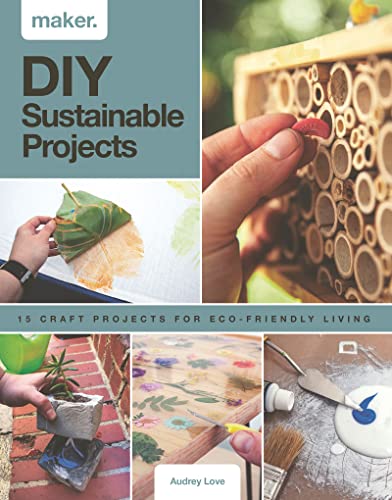 DIY Sustainable Projects: 15 Craft Projects for Eco-Friendly Living ...