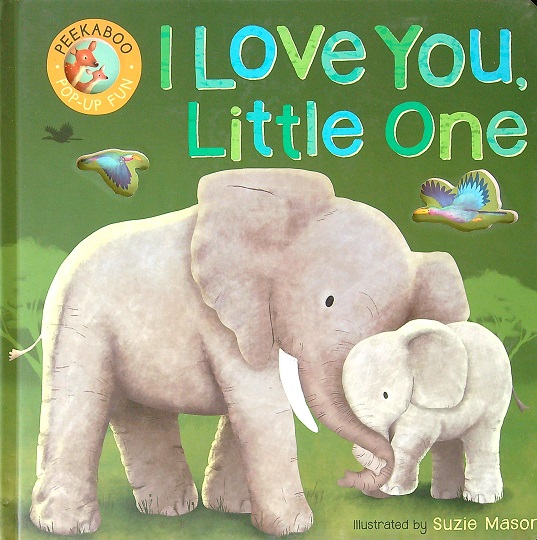 I Love You, Little One (Peekaboo Pop-Up Fun) by Little Tiger Press ...