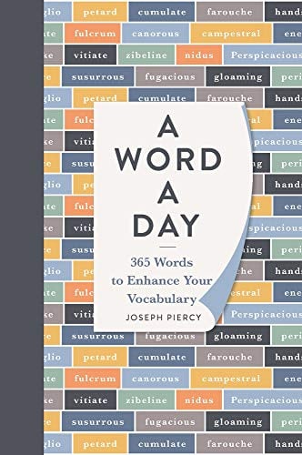 A Word a Day: 365 Words to Enhance Your Vocabulary by Joseph Piercy ...