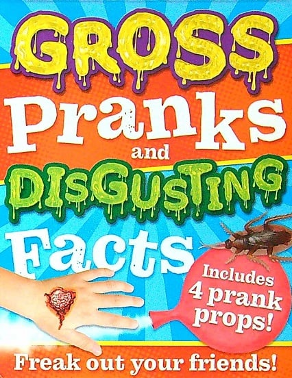 Gross Pranks and Disgusting Facts by Top That! Publishing - Book Outlet