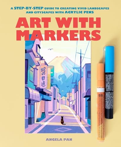 Art With Markers: A Step-By-Step Guide to Creating Vivid Landscapes and ...