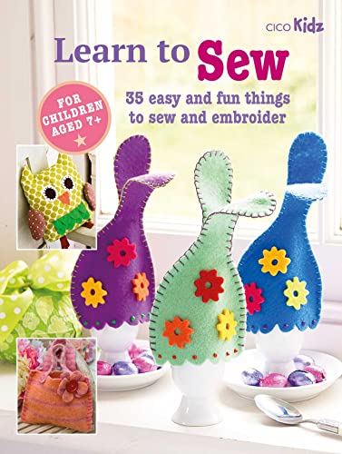 Learn to Sew: 35 Easy and Fun Things to Sew and Embroider by Ryland ...
